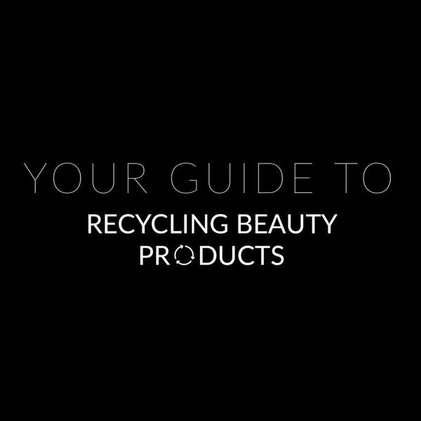 Recyclable Beauty: Your Guide to Recycling Beauty Products – CurrentBody ME